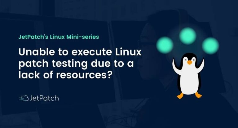 Linux Series: Effective Patch Testing | JetPatch